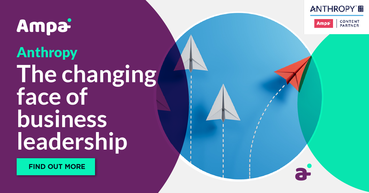 Anthropy: The changing face of business leadership - Ampa