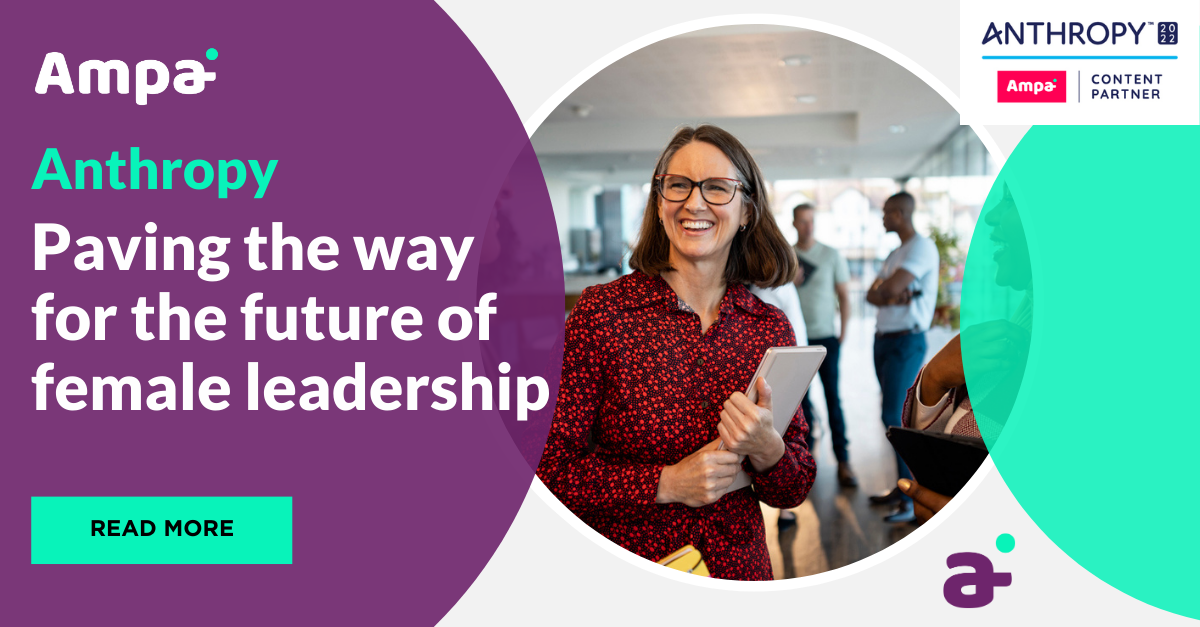 Anthropy: Paving the way for the future of female leadership - Ampa